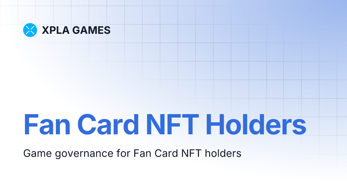 Fan Card NFT Holders | XPLA GAMES