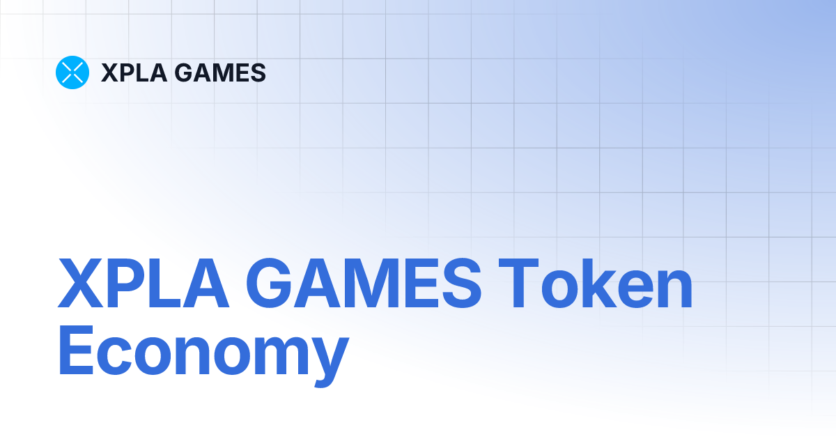XPLA GAMES Token Economy | XPLA GAMES